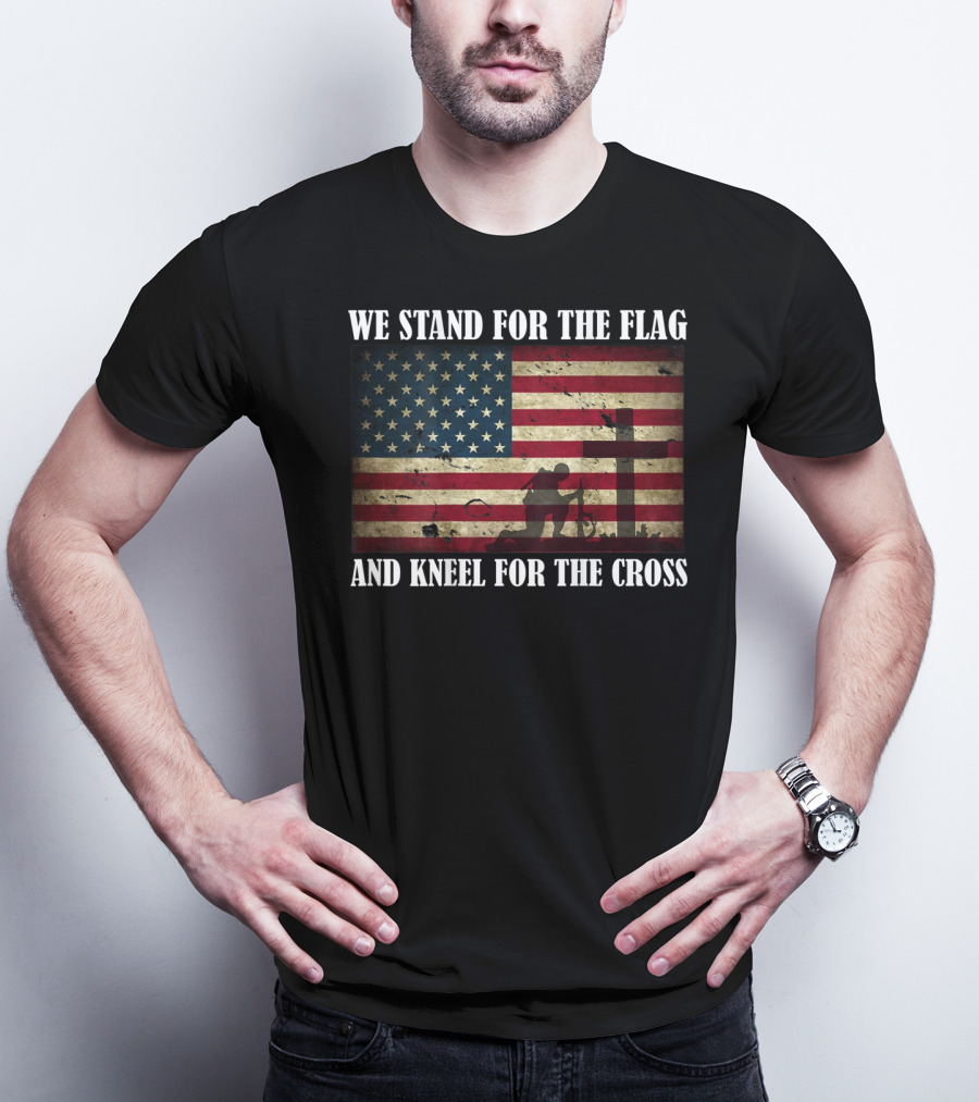 We Stand For The Flag And Kneel For The Cross American Flag Background T-Shirt
