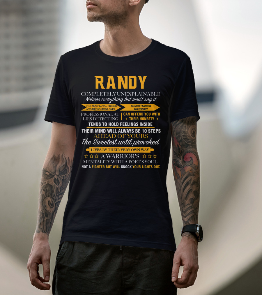 Randy Completely Unexplainable Notices Everything The Most Loyal Friend Professional Lies Detecting A Warriors Mentality Not A Fighter T-Shirt