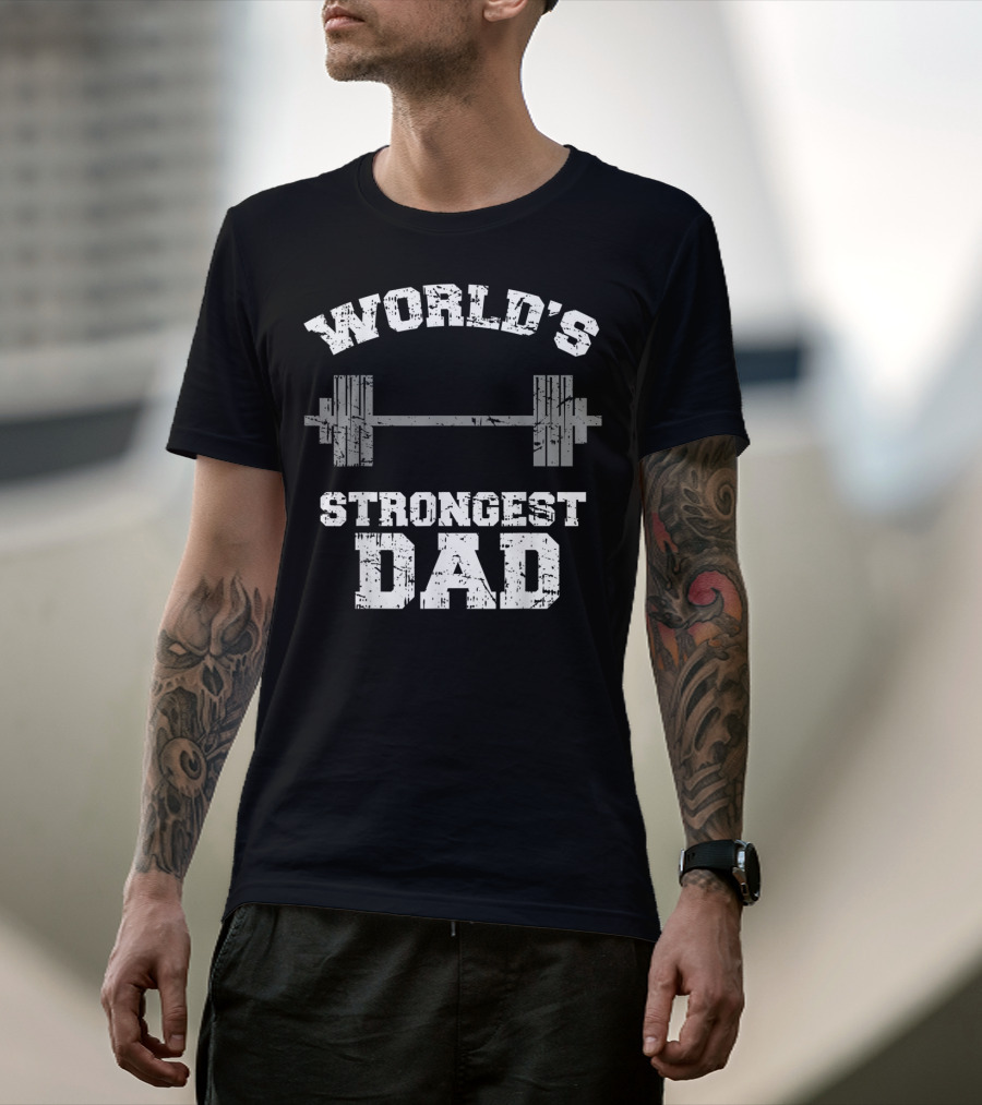 World's Strongest Dad Gym Father's Day Fitness T-Shirt
