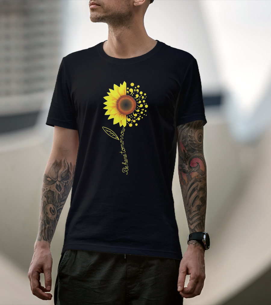 Be Here Tomorrow Sunflower Suicide Awareness T-Shirt