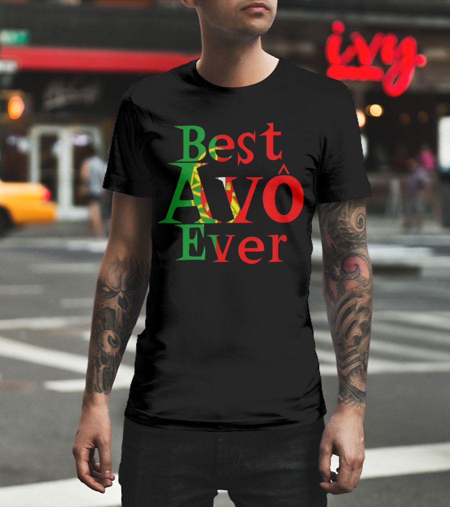 Best Avô Ever Melhor Avô At The World Best Granny Portugal Colors T-Shirt