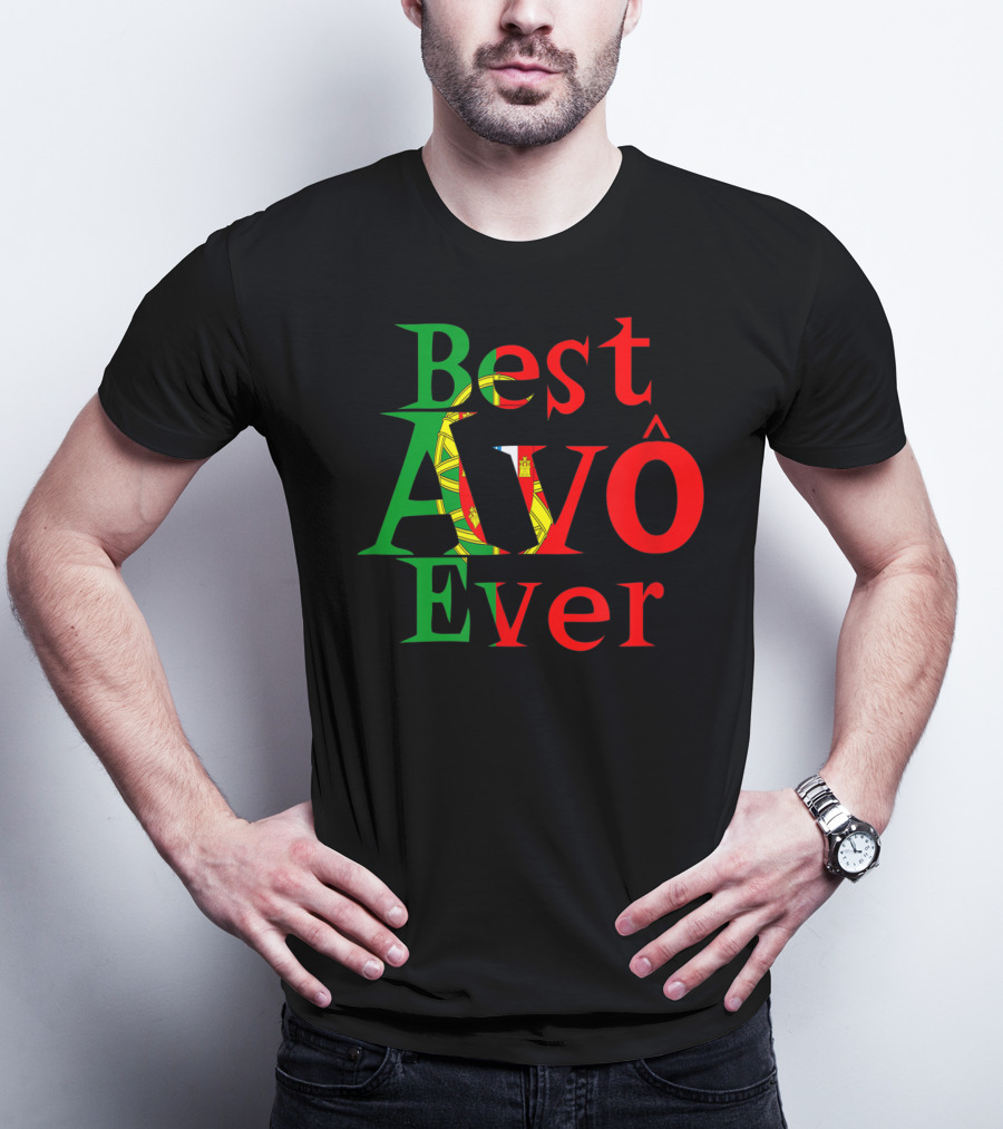 Best Avô Ever Melhor Avô At The World Best Granny Portugal Colors T-Shirt