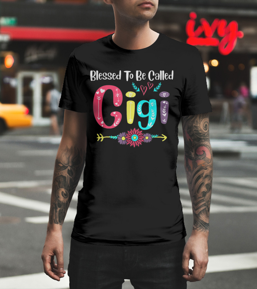 Blessed To Be Called Gigi Hearts Flowers Arrows T-Shirt