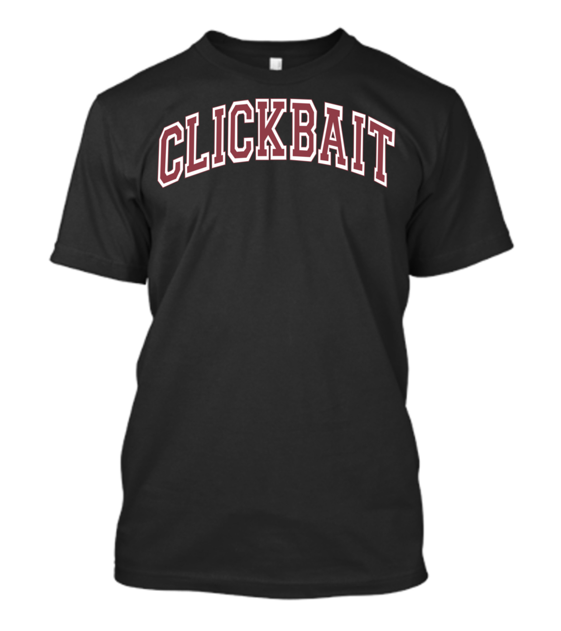 CLICKBAIT Viral Trend Classic Style Five Colors T-Shirt