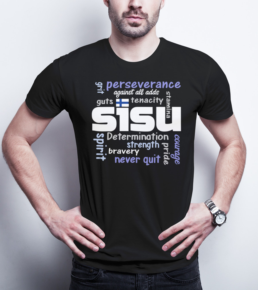 Perseverance Determination Grit Courage Tenacity Sisu Finland Spirit Strength Bravery T-Shirt