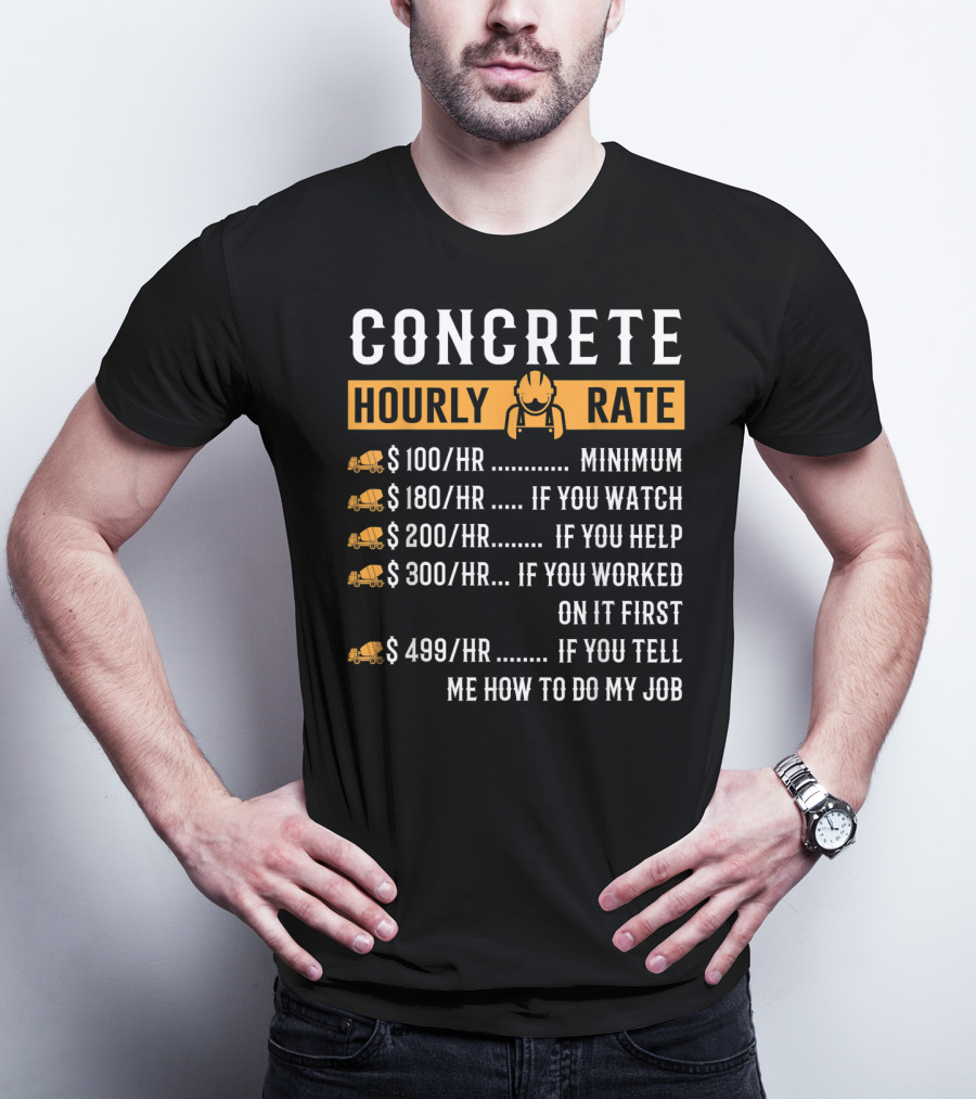 Concrete Hourly Rate Funny Pricing Chart With Yellow Cement Mixer Icons T-Shirt