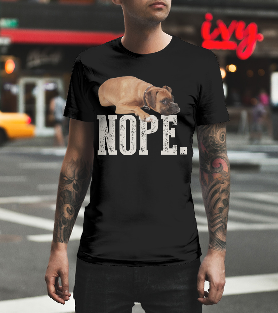 Nope Boxer Dog Laying Down T-Shirt