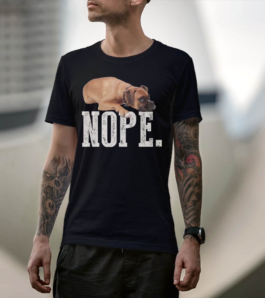 Nope Boxer Dog Laying Down T-Shirt