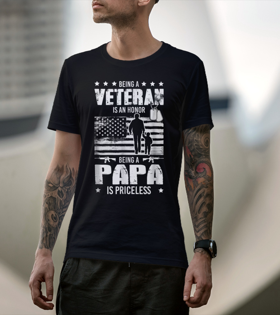 Being A Veteran Is An Honor Being A Papa Is Priceless American Flag And Dog Tags T-Shirt