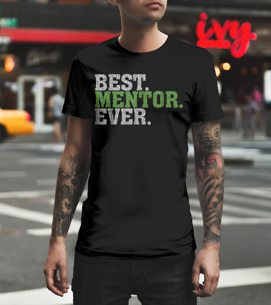 Best Mentor Ever Awesome Best Mentor Ever T-Shirt