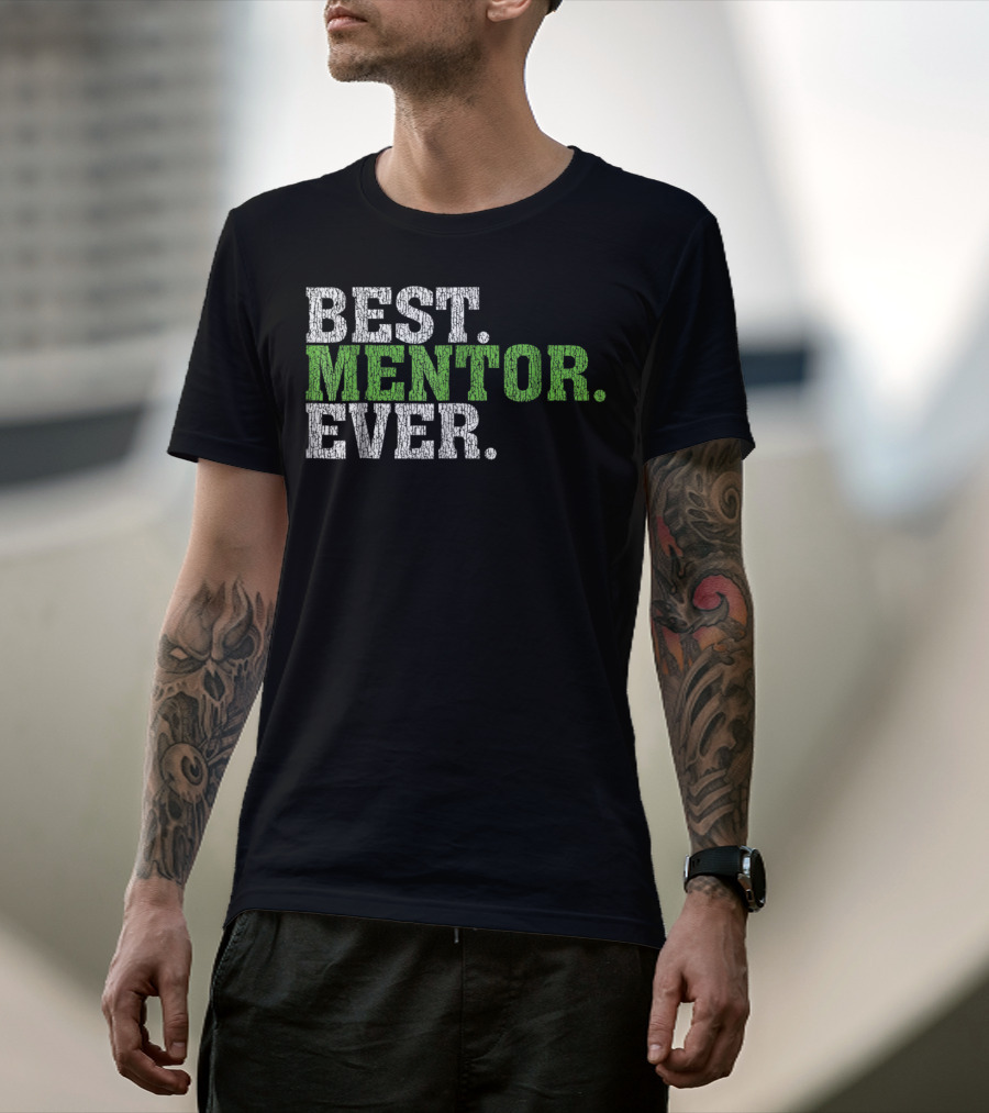 Best Mentor Ever Awesome Best Mentor Ever T-Shirt