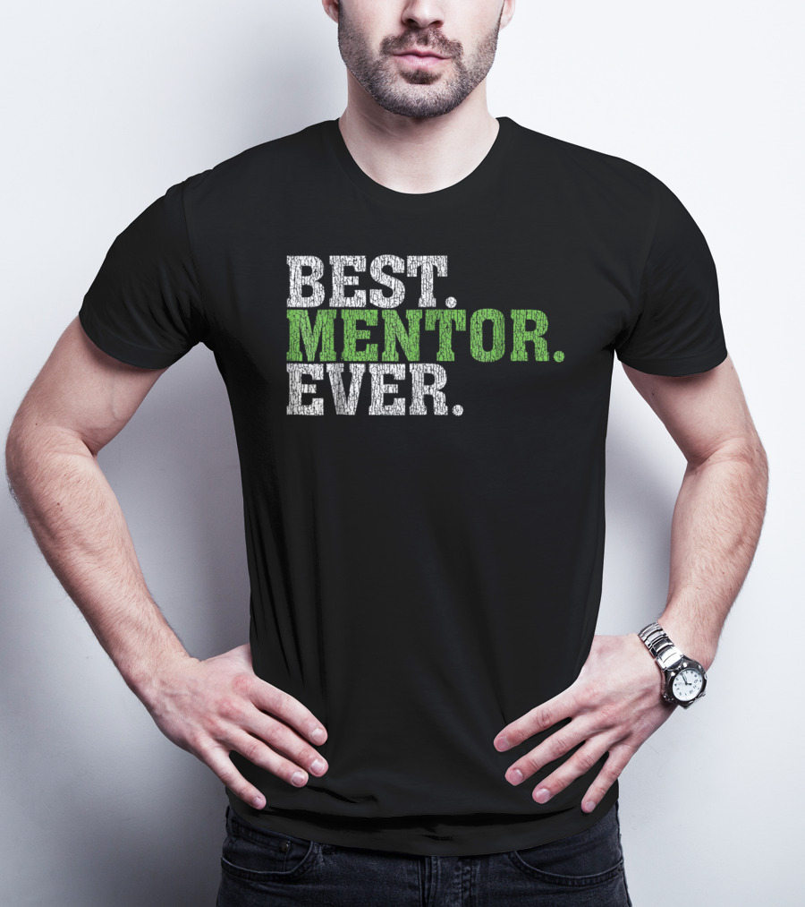 Best Mentor Ever Awesome Best Mentor Ever T-Shirt