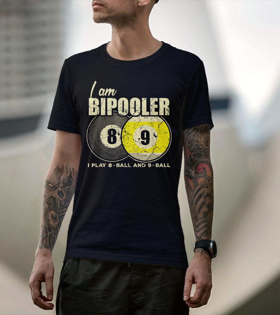 I Am BiPooler 8 9 I Play 8-Ball And 9-Ball Billiard Pool Snooker T-Shirt
