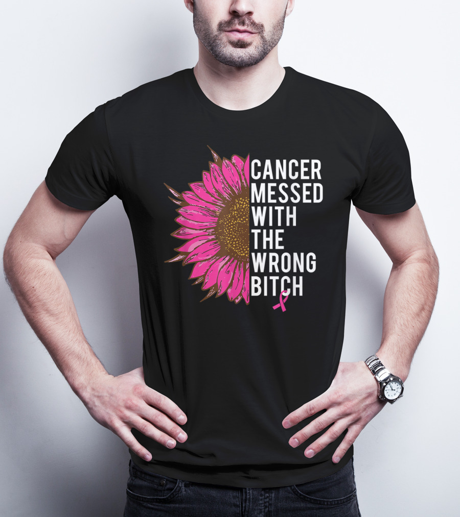 Cancer Messed With The Wrong Bitch Pink Ribbon Sunflower T-Shirt