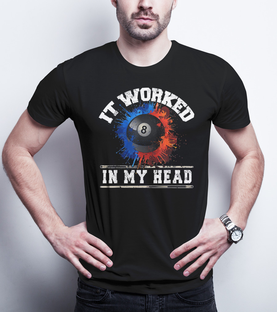 It Worked In My Head Billiard Eight Ball T-Shirt