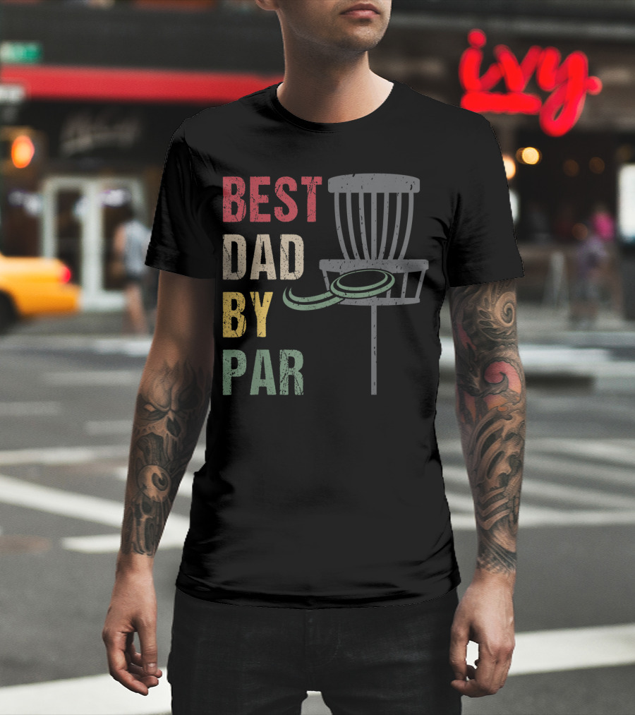 Best Dad By Par Disc Golf Dad T-Shirt