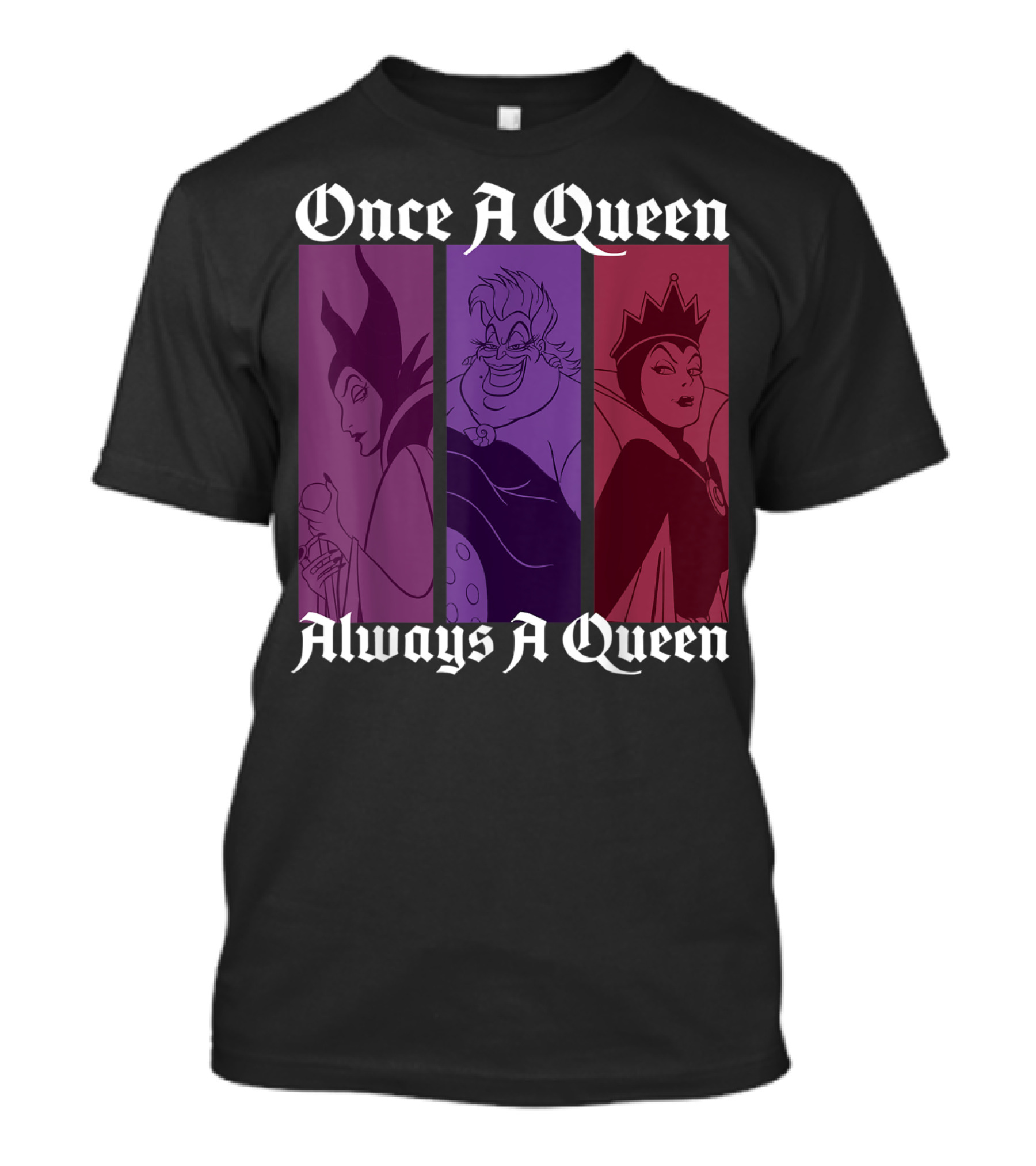 Disney Villains Once A Queen Always A Queen Maleficent Ursula Evil Queen T-Shirt