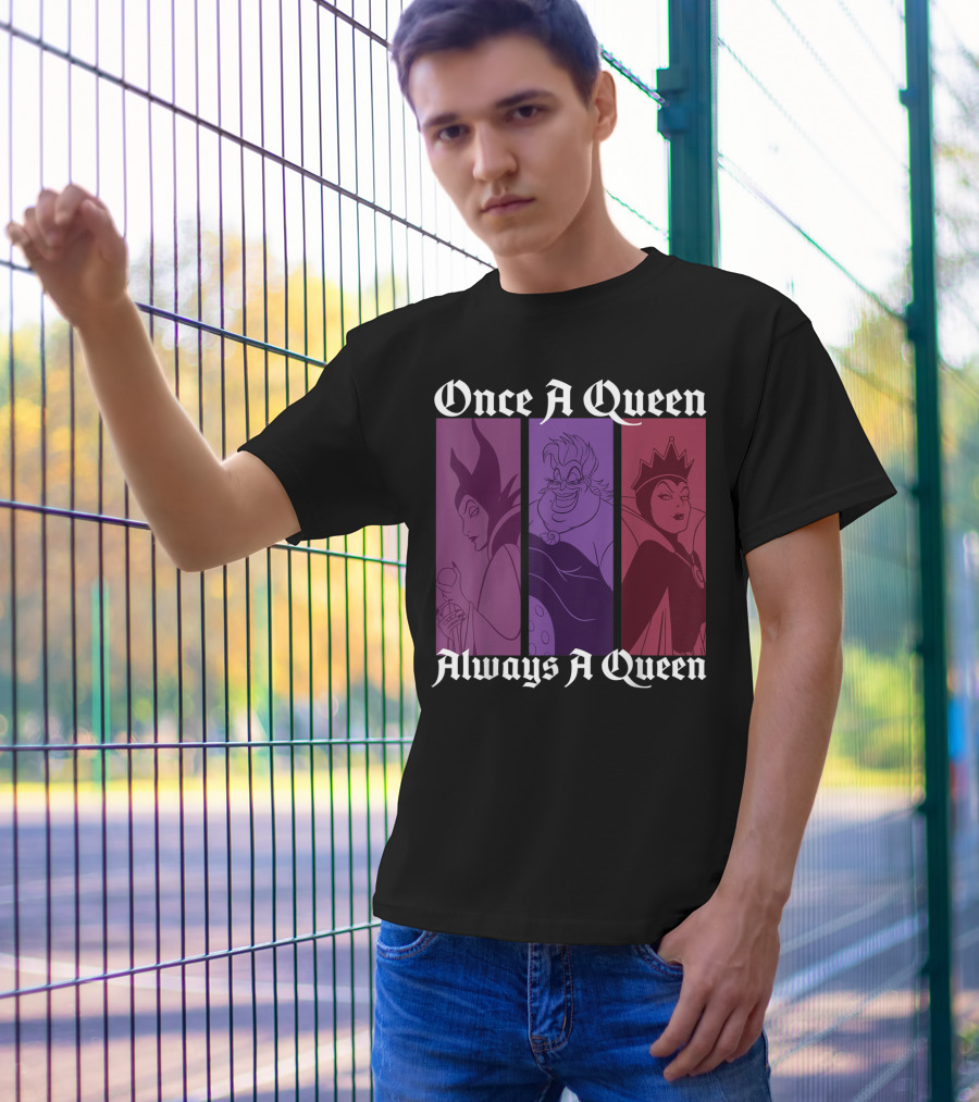 Disney Villains Once A Queen Always A Queen Maleficent Ursula Evil Queen T-Shirt