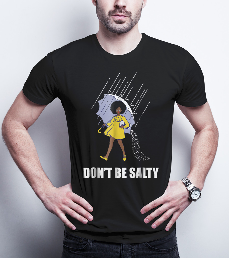 Don't Be Salty Retro Rainy Day Girl With Umbrella T-Shirt