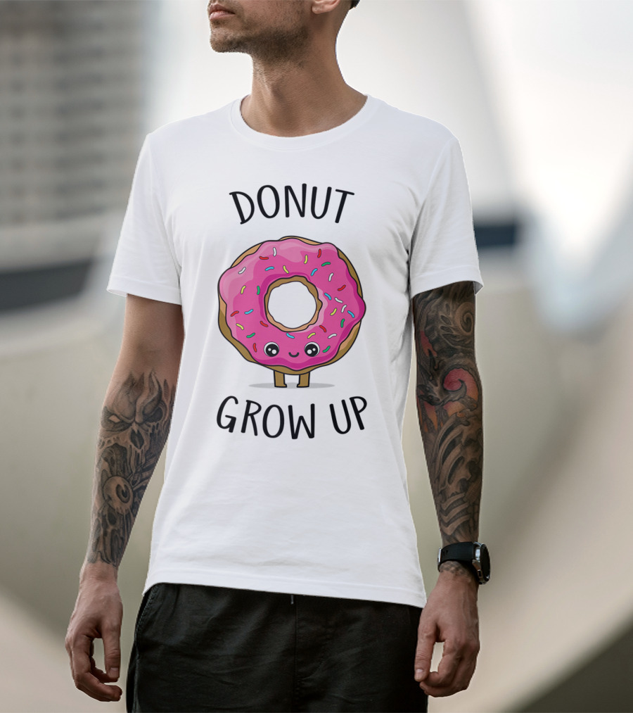 Donut Grow Up Funny And Cute Donut Lover T-Shirt