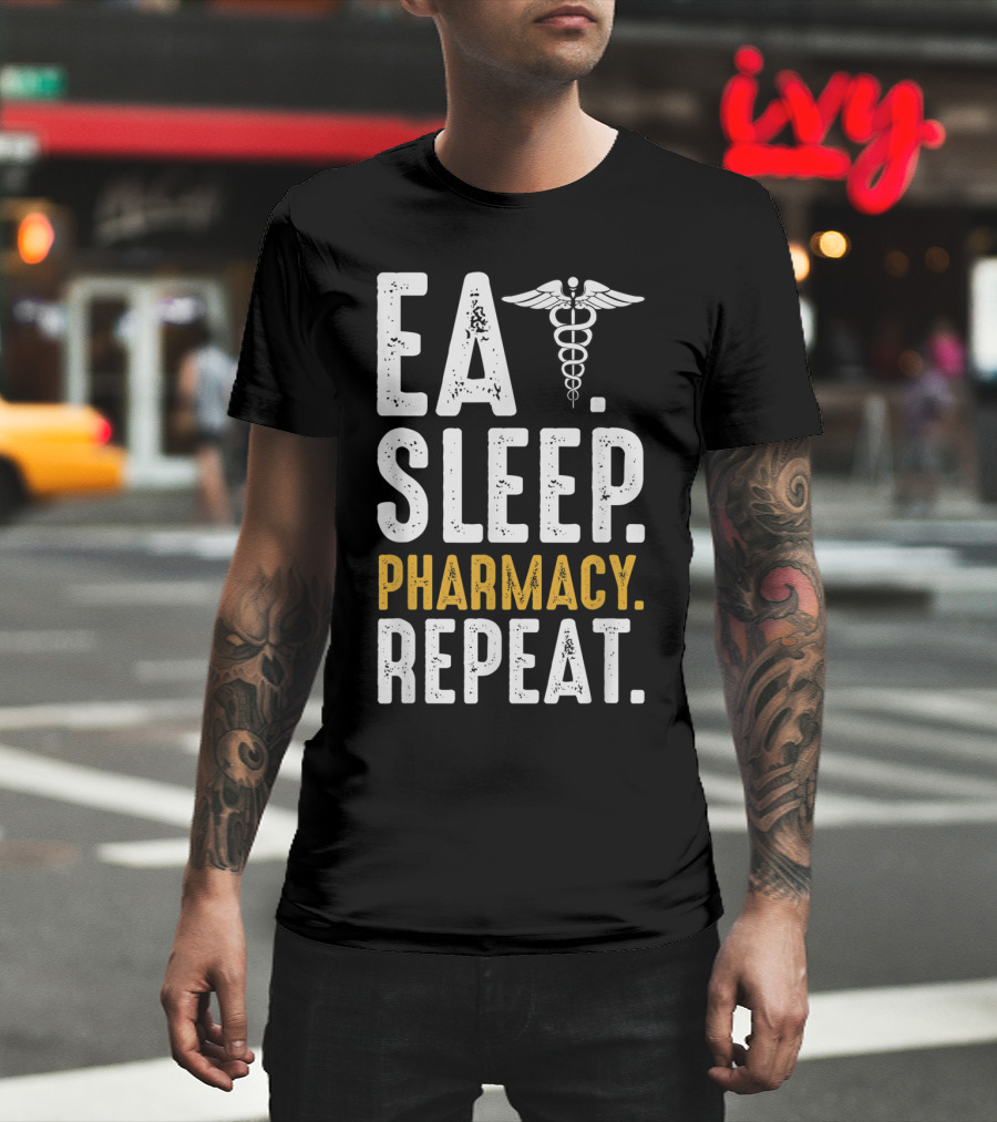 Eat Sleep Pharmacy Repeat Funny Graduate School Caduceus T-Shirt