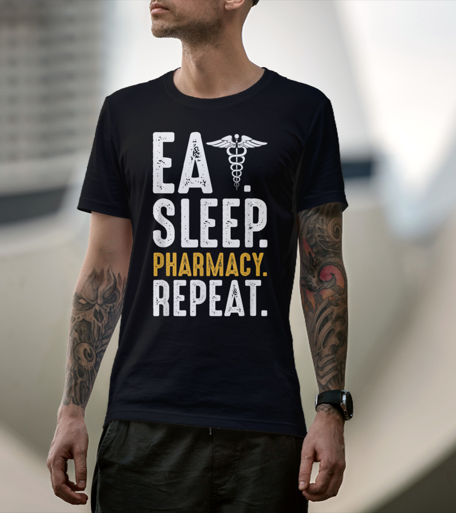 Eat Sleep Pharmacy Repeat Funny Graduate School Caduceus T-Shirt