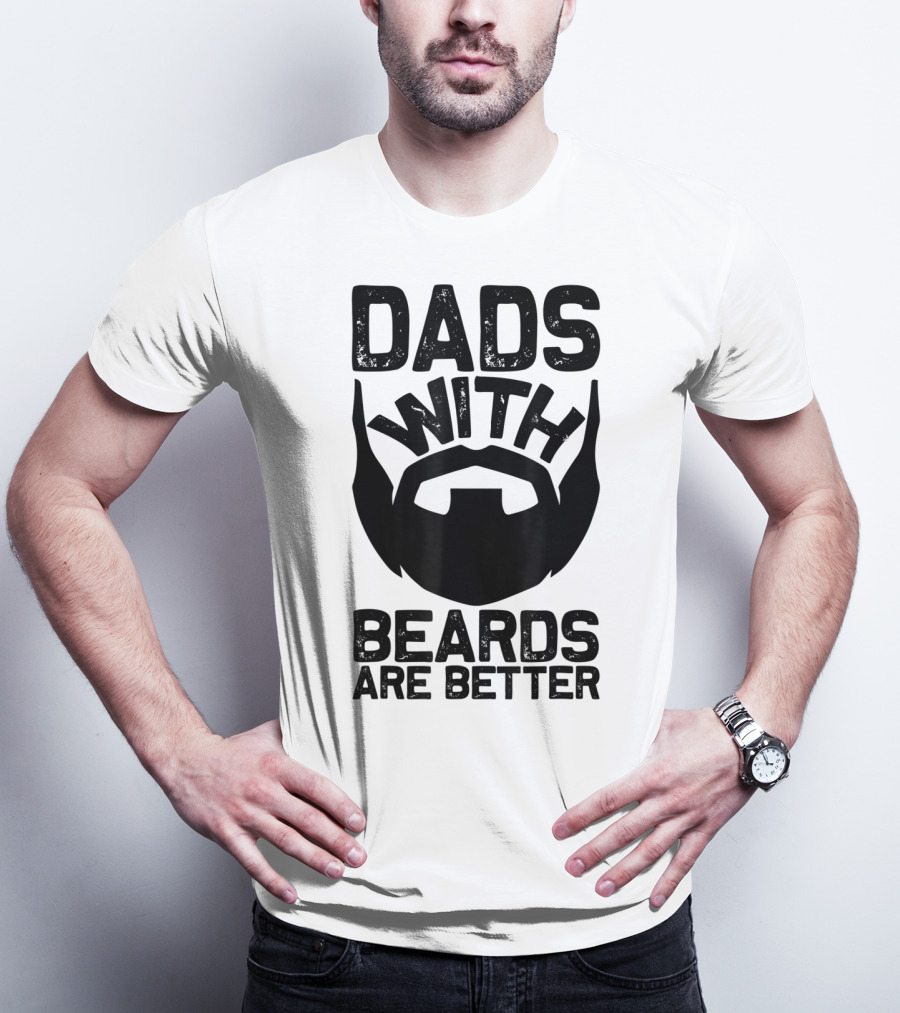 Mens Dads With Beards Are Better T-Shirt