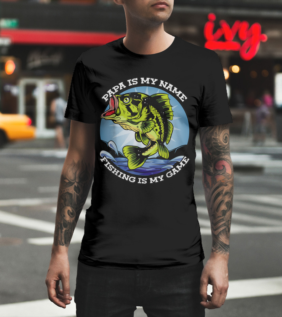 Papa Is My Name Fishing Is My Game Grandfather Fish Retired Fishing T-Shirt