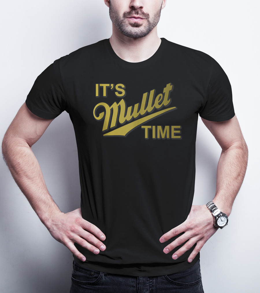 It's Mullet Time Business In The Front Party In The Back T-Shirt