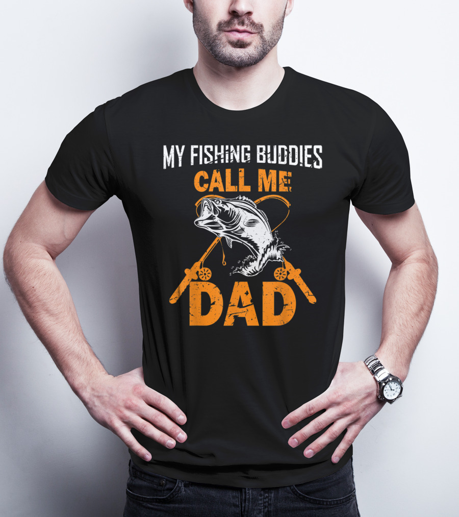 My Fishing Buddies Call Me Dad Fish Rods T-Shirt