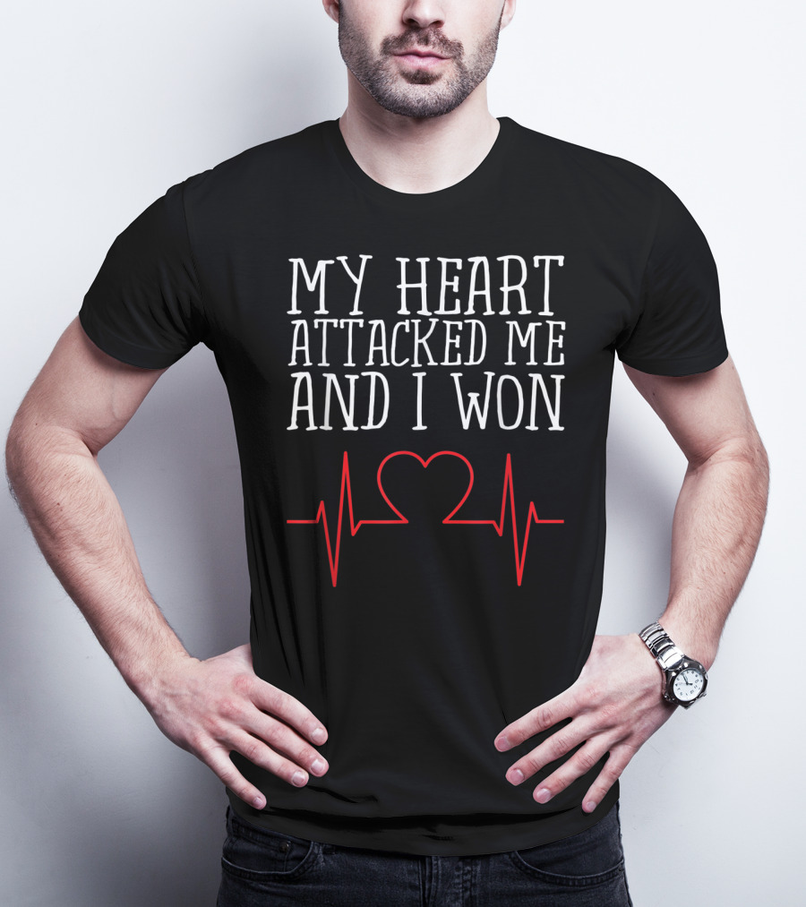 My Heart Attacked Me And I Won With Heartbeat Line T-Shirt