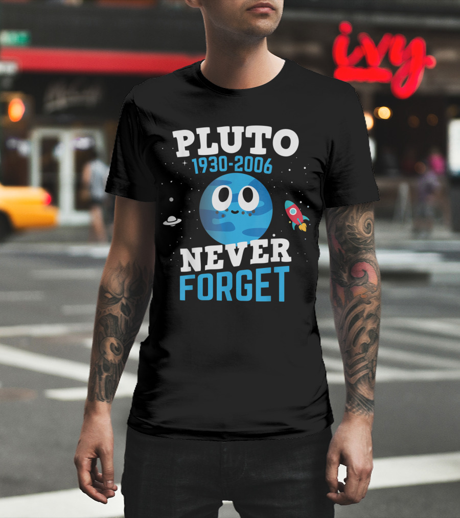 PLUTO 1930-2006 Never Forget Astronomy Science Space Rocket Planet T-Shirt