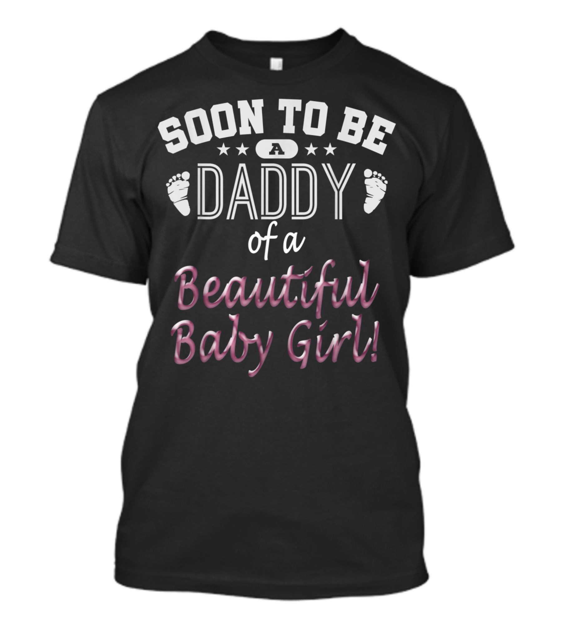 Soon To Be A Daddy Of A Beautiful Baby Girl Expecting Father T-Shirt