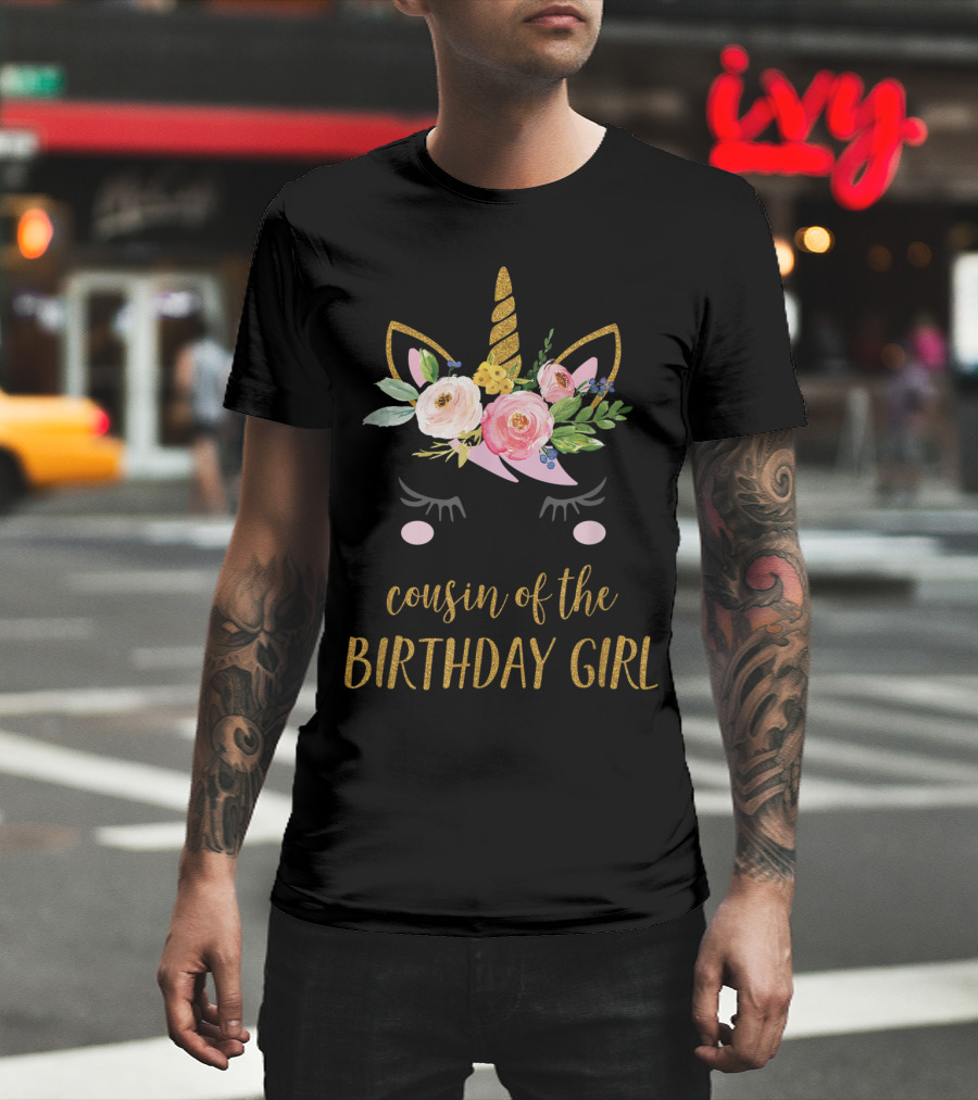 Cousin Of The Birthday Girl Unicorn With Floral Accents T-Shirt