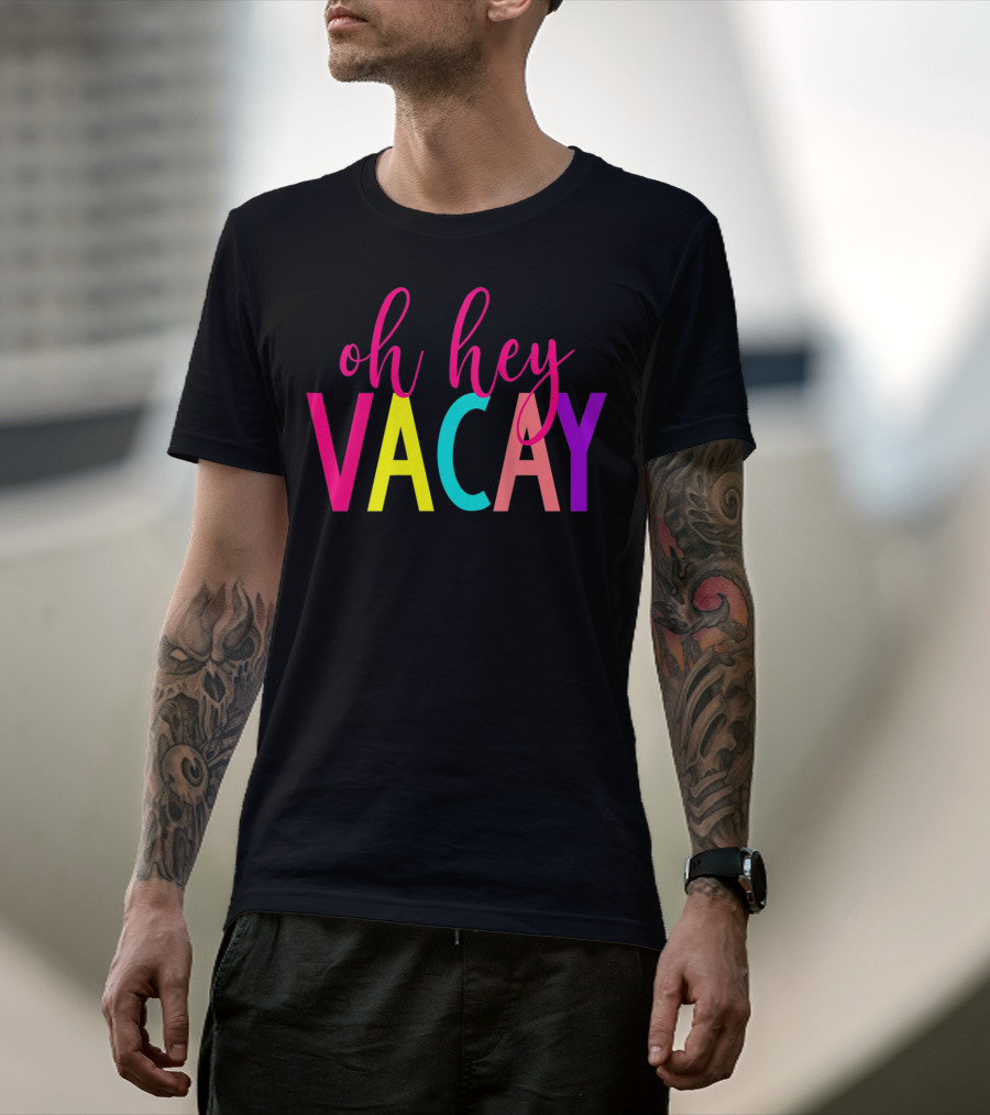 Oh Hey Vacay Colorful Summer Vacation Tank T-Shirt