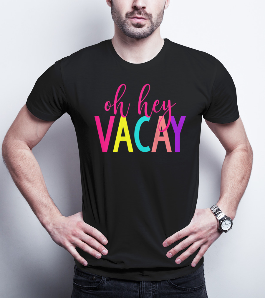 Oh Hey Vacay Colorful Summer Vacation Tank T-Shirt