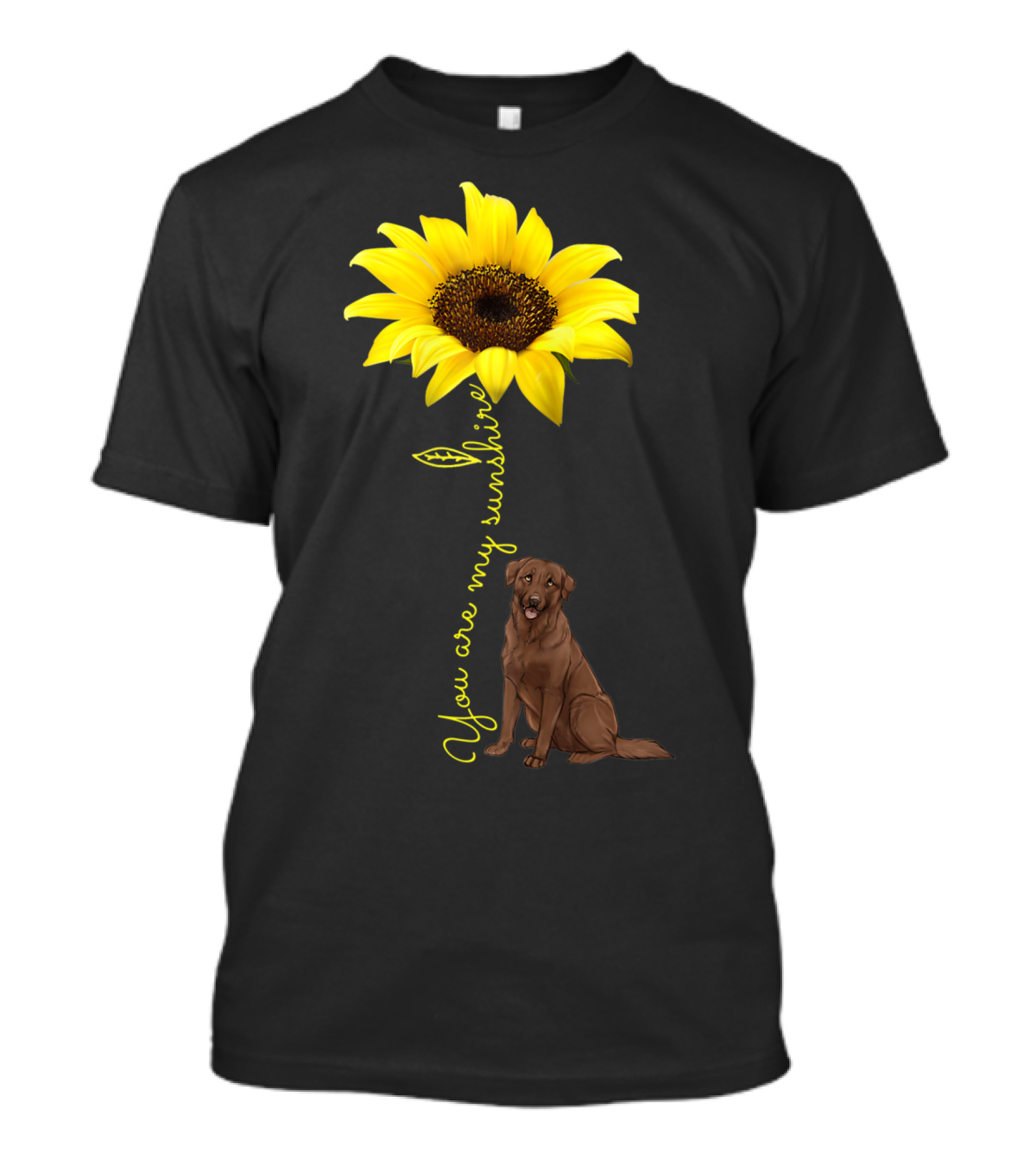 You Are My Sunshine Sunflower With Chocolate Lab T-Shirt