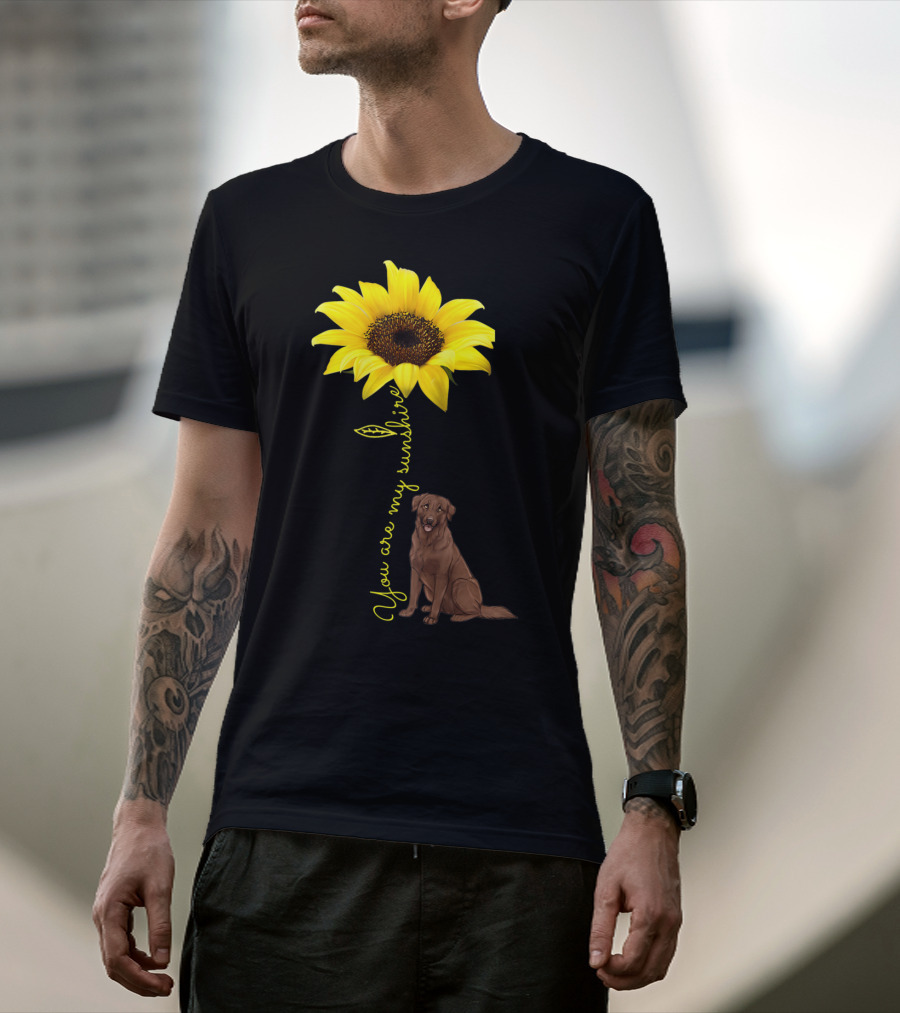 You Are My Sunshine Sunflower With Chocolate Lab T-Shirt
