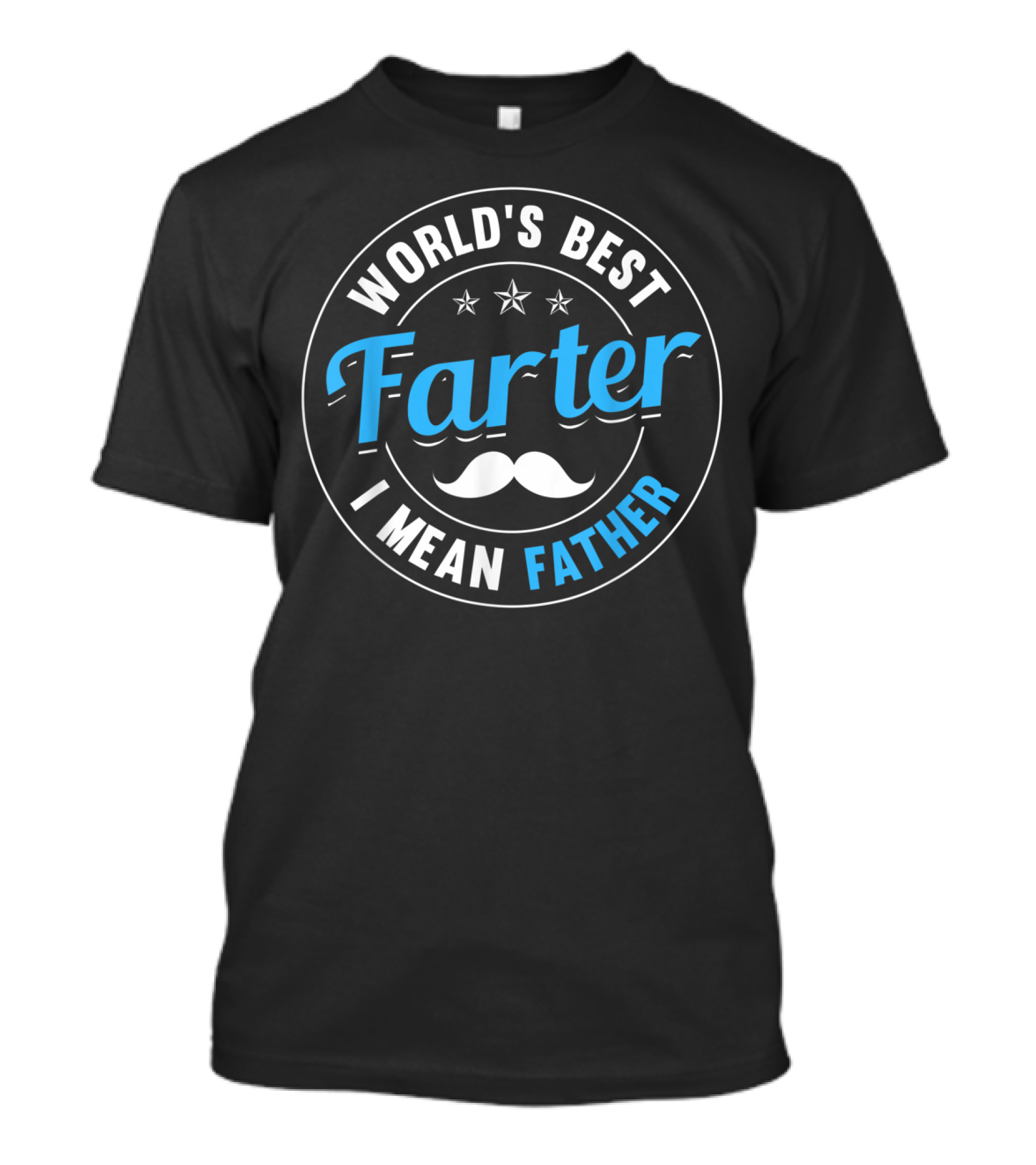 World's Best Farter I Mean Father Mustache Stars Father's Day T-Shirt