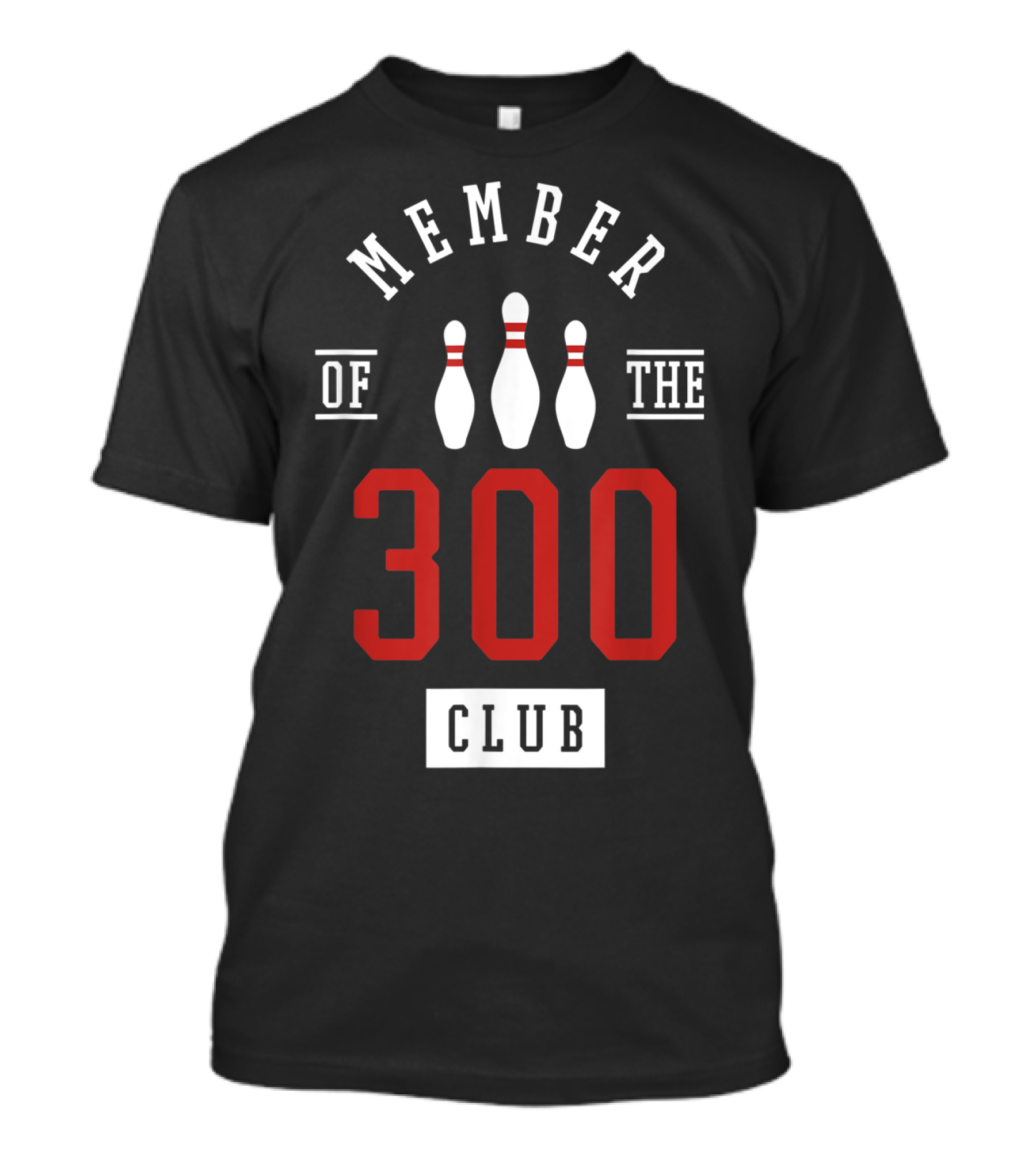 Member Of The 300 Club Bowling Pins Strike T-Shirt