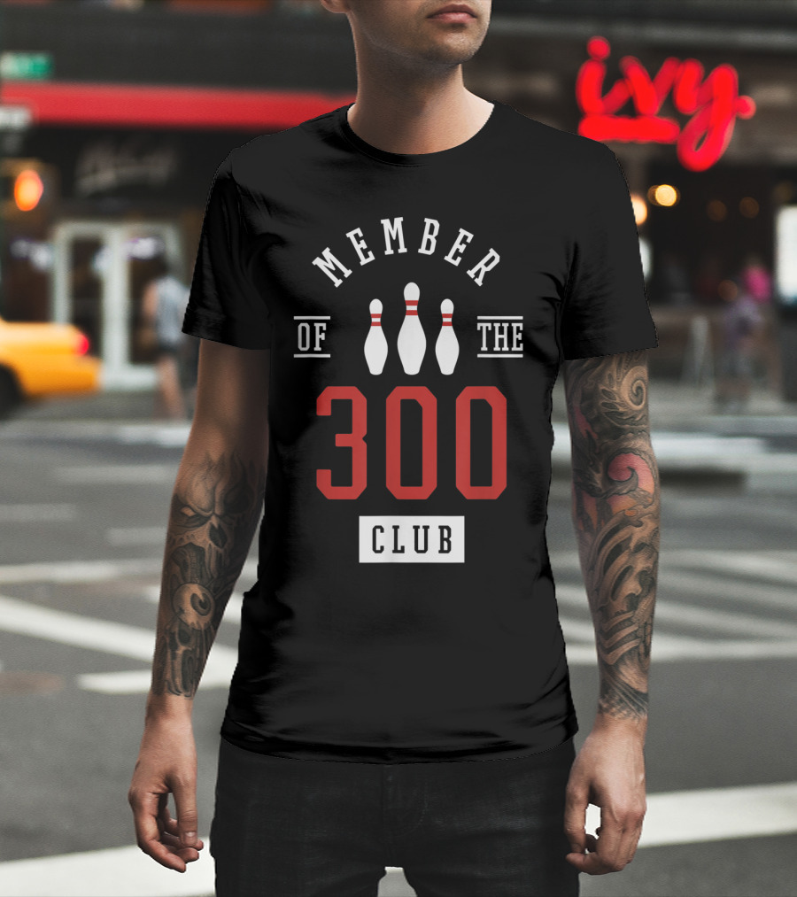 Member Of The 300 Club Bowling Pins Strike T-Shirt