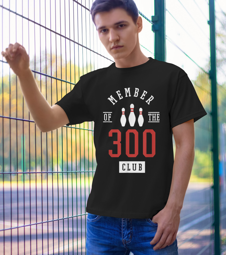 Member Of The 300 Club Bowling Pins Strike T-Shirt