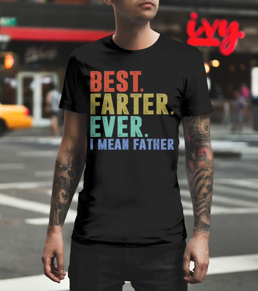 Best Farter I Mean Father Ever Mens T-Shirt