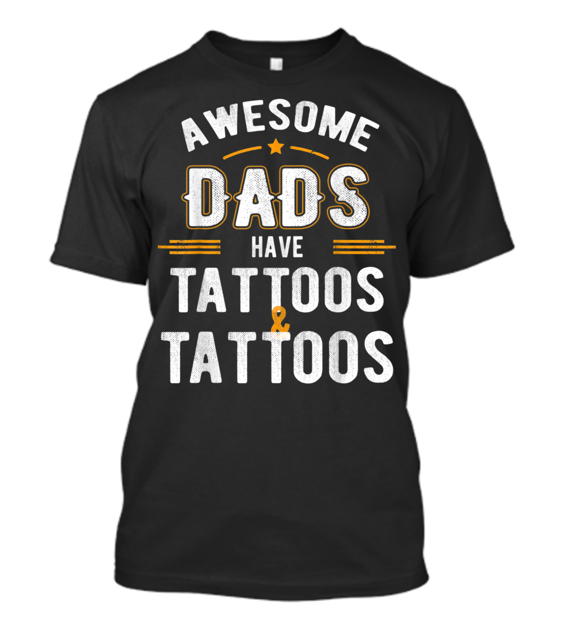 Awesome Dads Have Tattoos And Tattoos T-Shirt