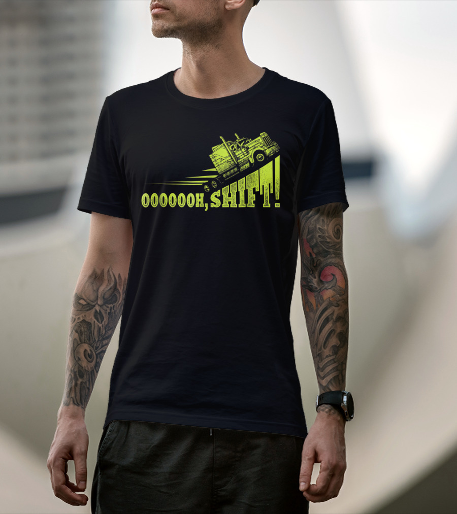 Oooooh, Shift Mens Funny Truck Driver Trucker T-Shirt