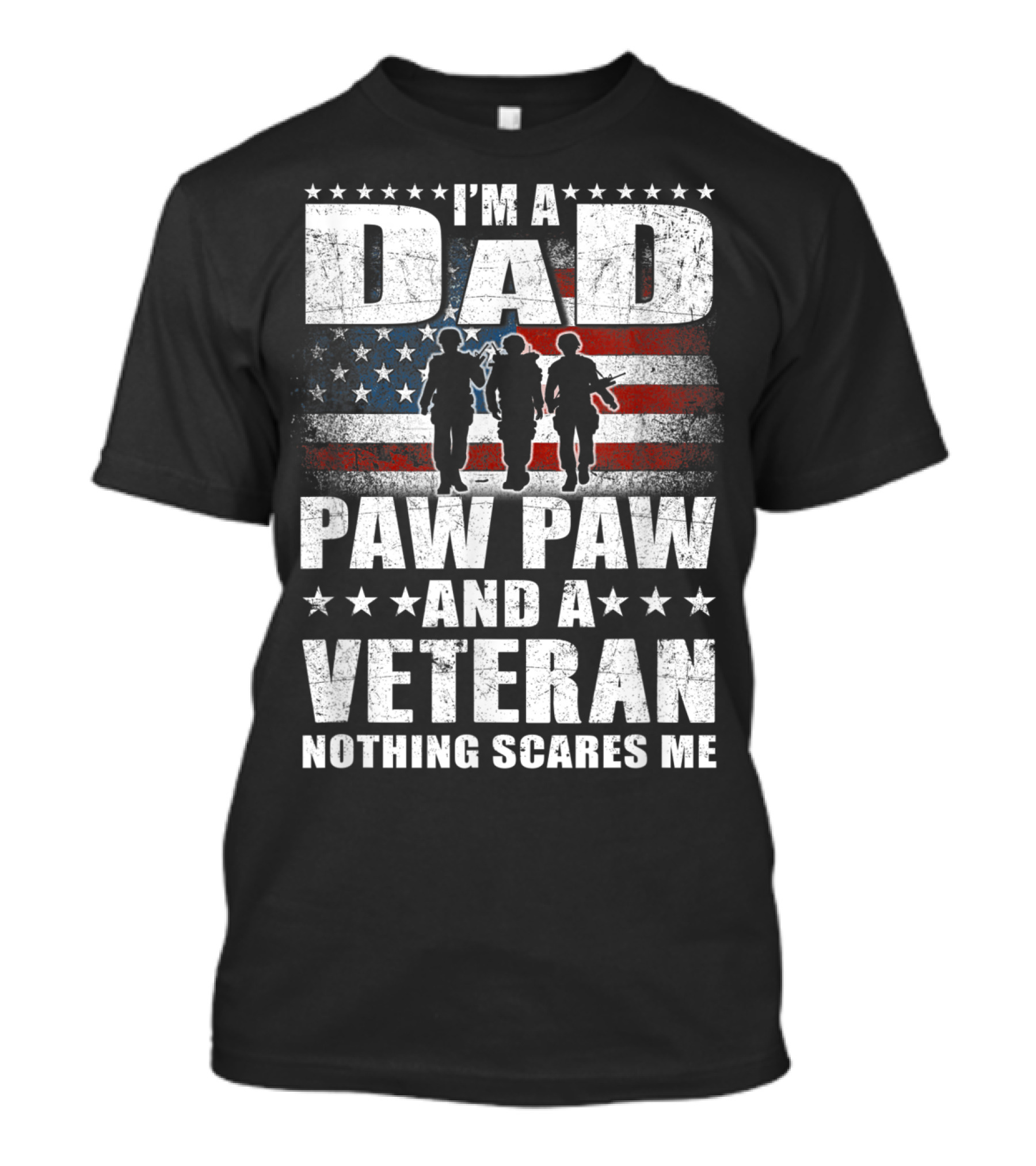 I'm A Dad Paw Paw And A Veteran Nothing Scares Me T-Shirt
