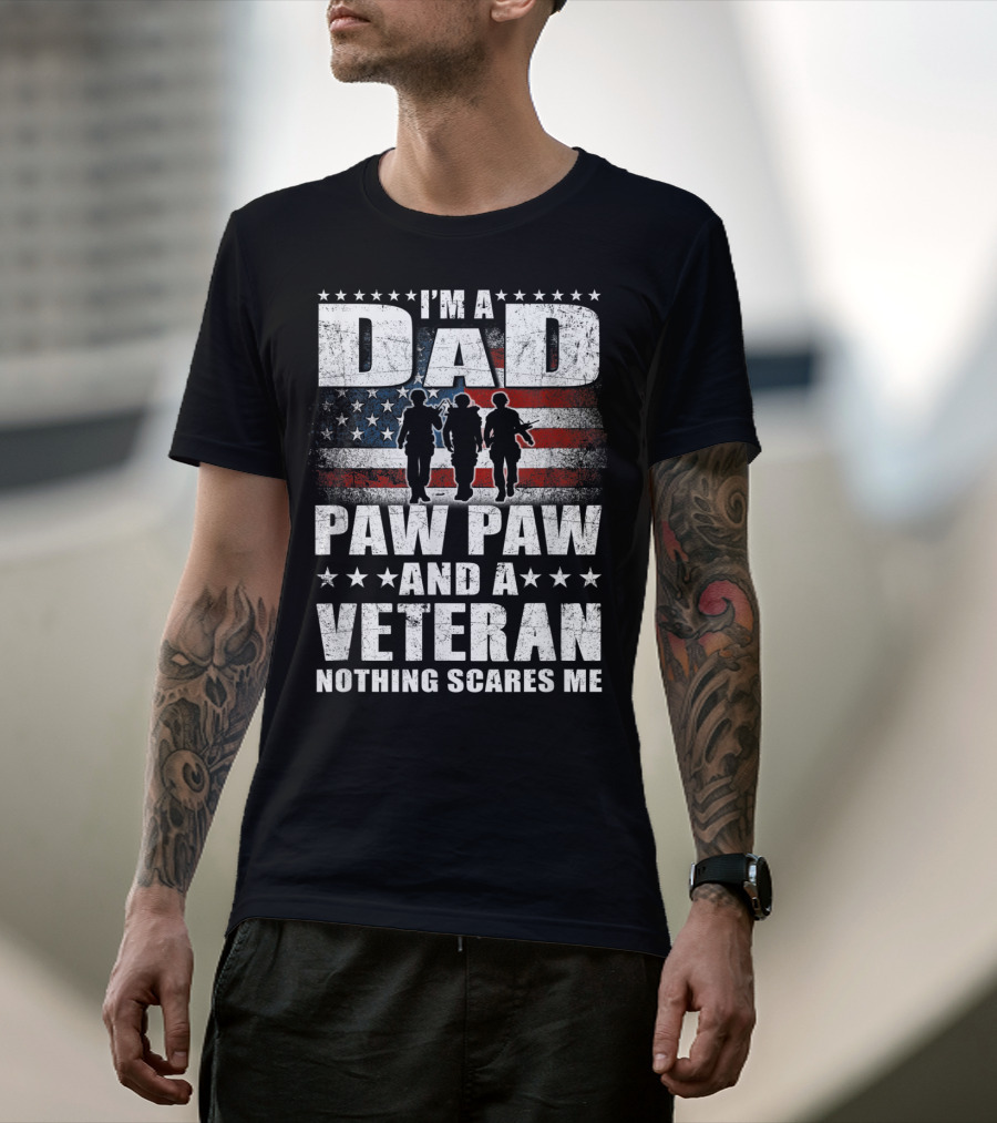 I'm A Dad Paw Paw And A Veteran Nothing Scares Me T-Shirt