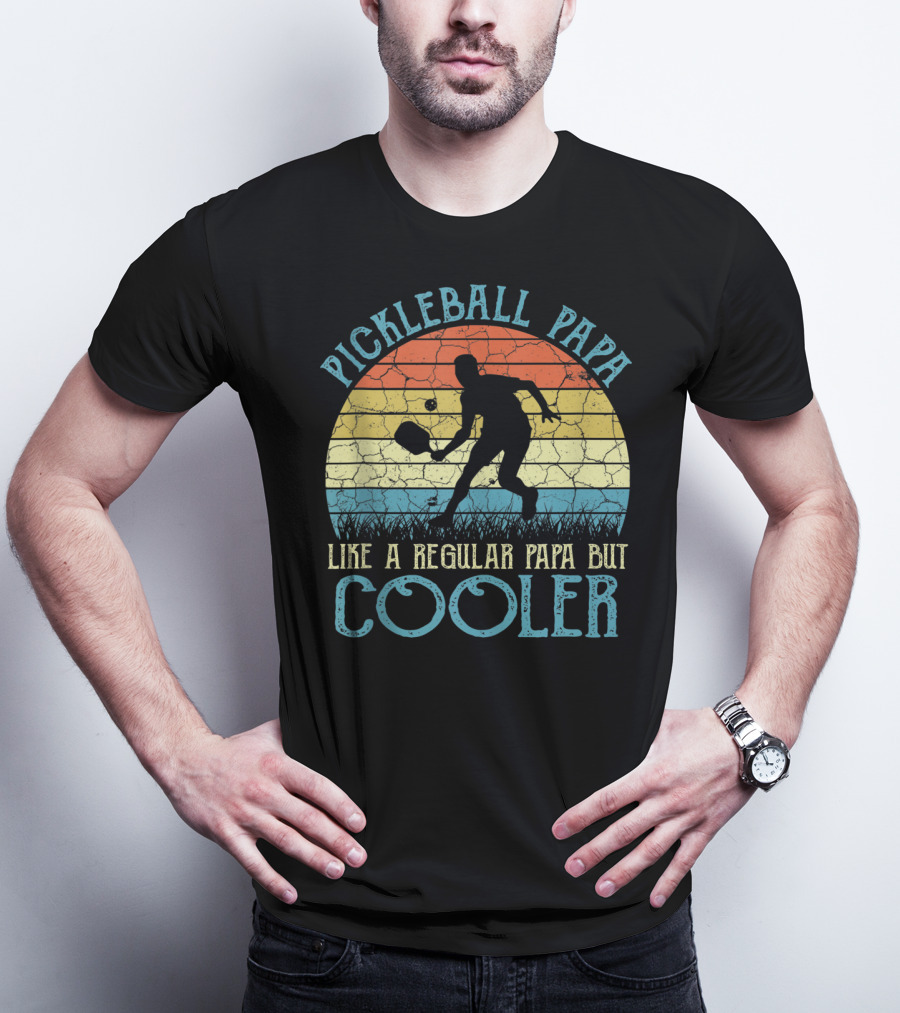 Pickleball Papa Like A Regular Papa But Cooler T-Shirt