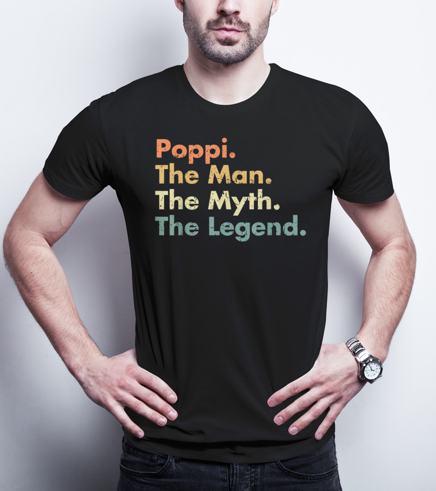 Poppi The Man The Myth The Legend Dad Uncle Father T-Shirt