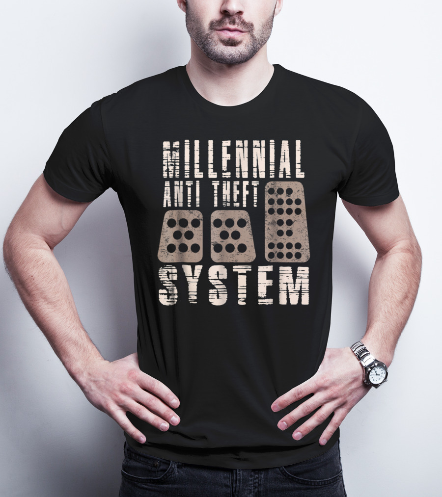 Millennial Anti Theft System Manual Transmission Pedals Humor T-Shirt